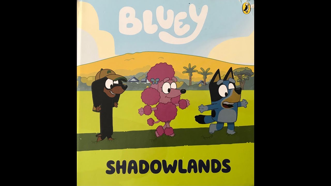 Bluey Shadowlands Australian read -a-loud | With sound.©️Ludo Studios ...