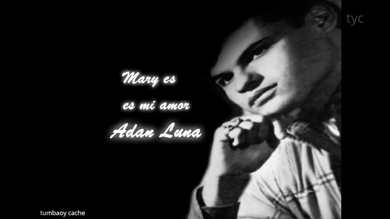 Mary es mi amor Adan Luna - YouTube