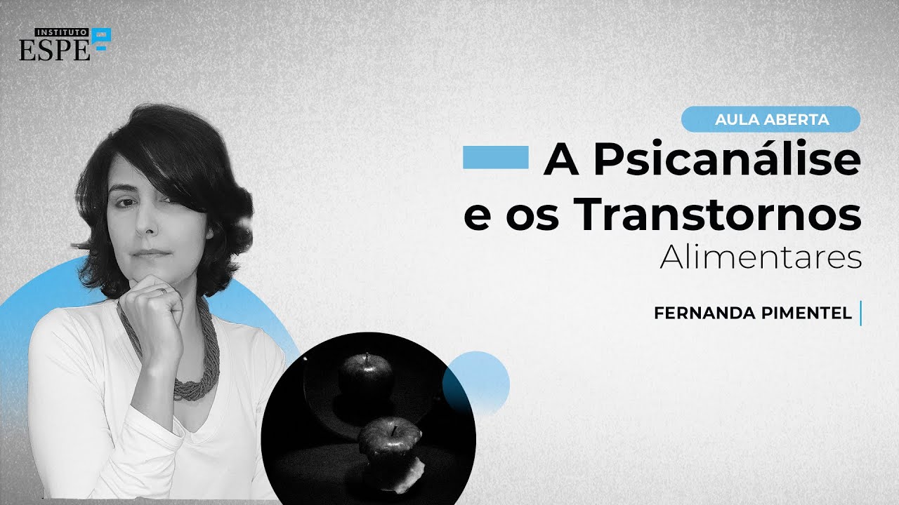 A Psicanálise e os Transtornos Alimentares - Dra. Fernanda Pimentel ...