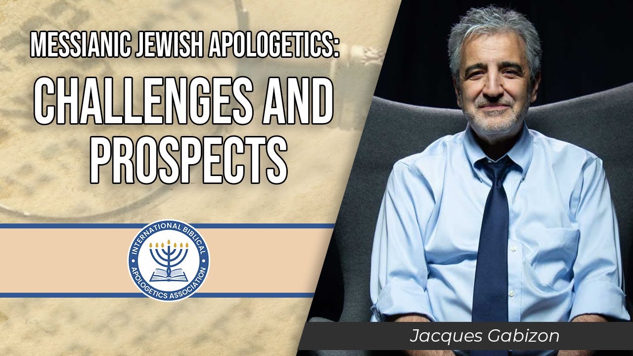 MESSIANIC JEWISH APOLOGETICS: CHALLENGES AND PROSPECTS - Jacques ...