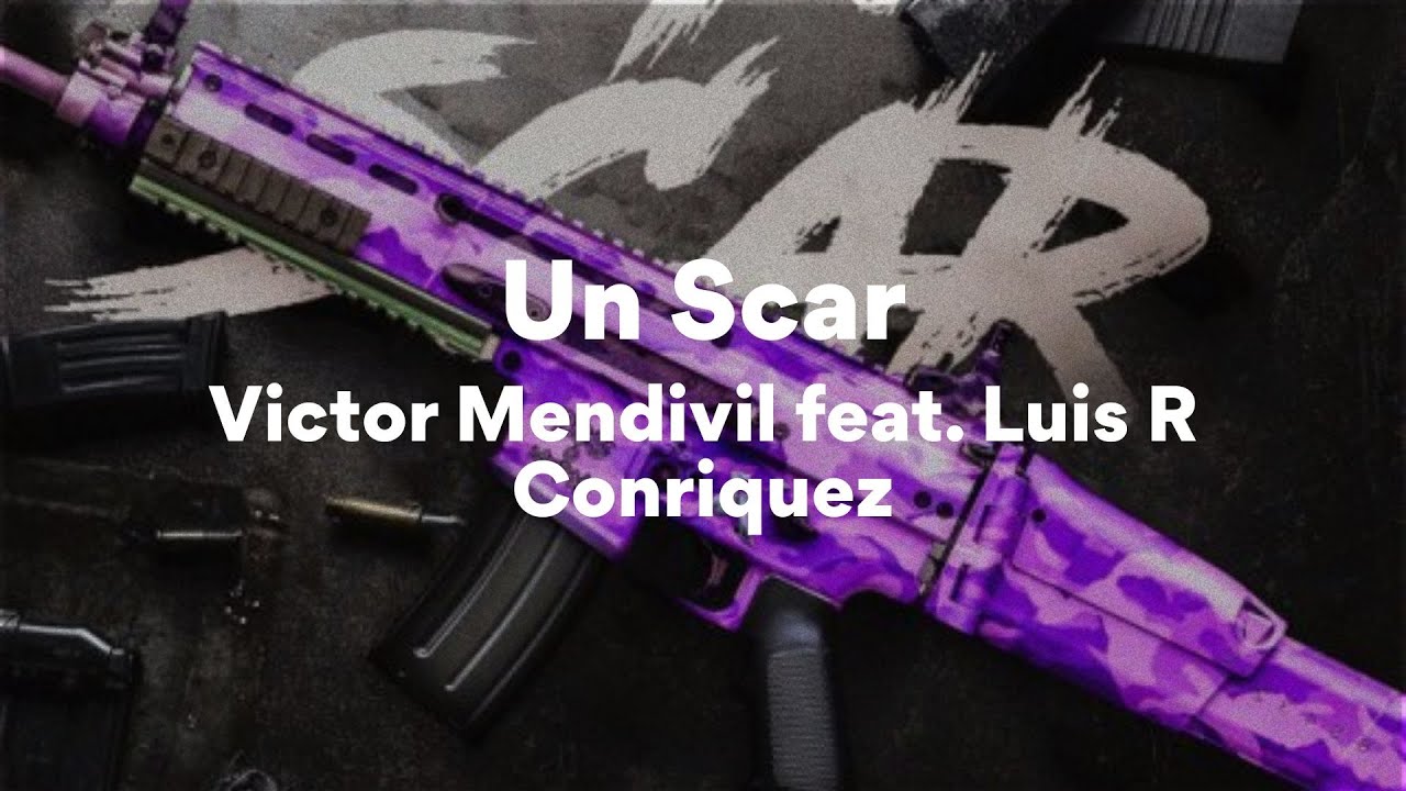 Victor Mendivil feat. Luis R Conriquez, Un Scar (Letra/Lyrics) - YouTube