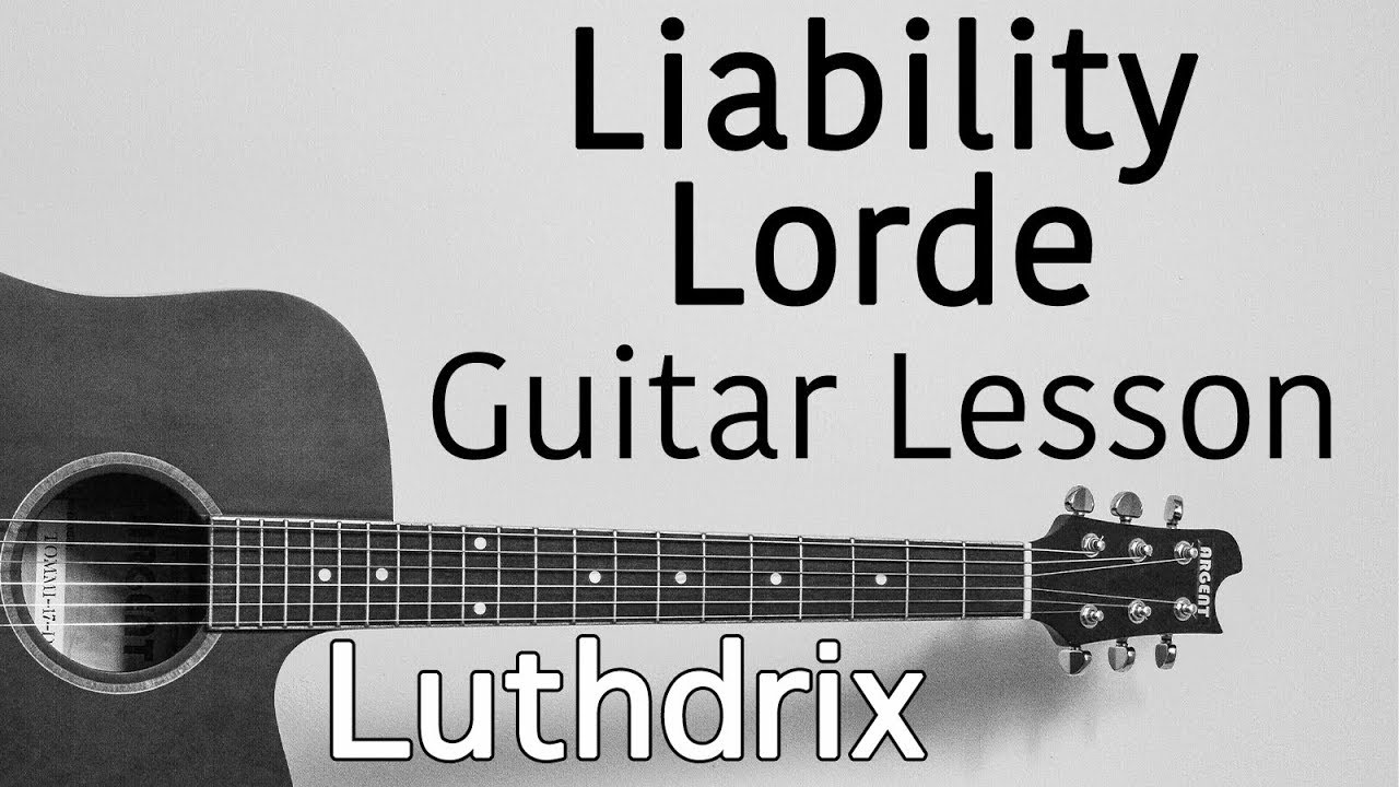 Liability - Lorde - Guitar Lesson Tutorial Beginner - YouTube