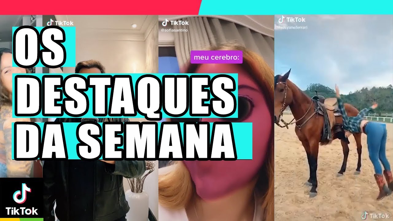 Os Que Mais Se Destacaram Nesta Semana No Tiktok Melhores Tiktok Da