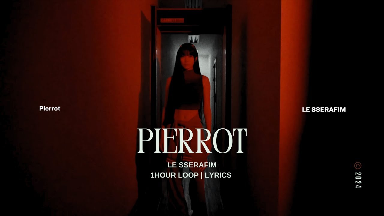 LE SSERAFIM – Pierrot | 1HOUR LOOPS | Lyrics - YouTube