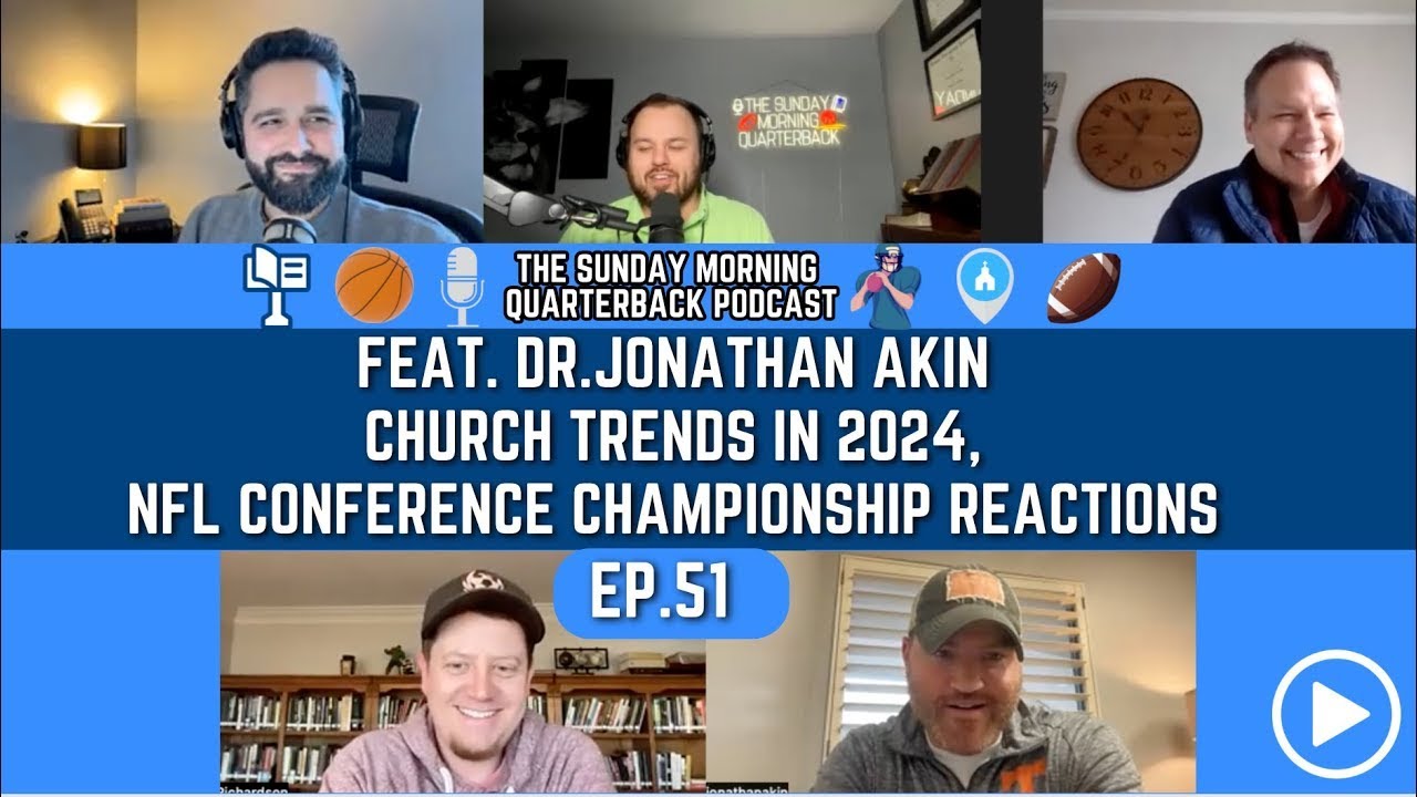 SMQB 51 | Jonathan Akin, Church Trends In 2024, NFL Conference ...
