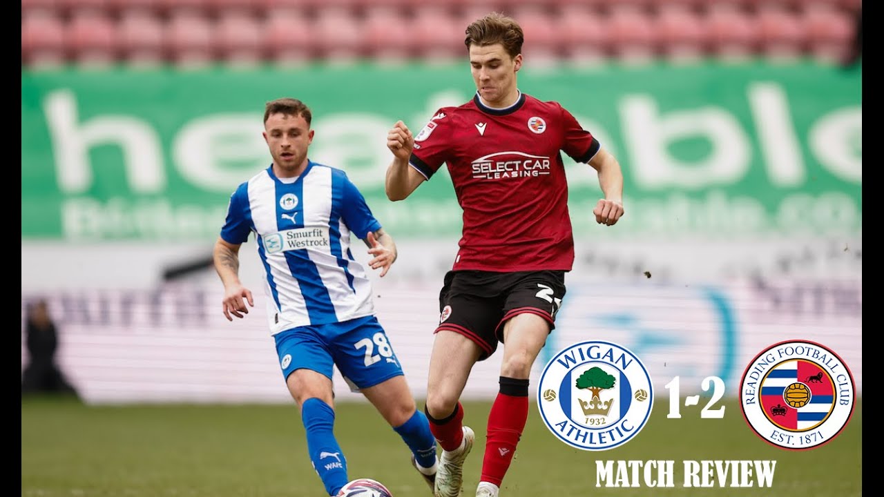 Wigan Athletic 1-2 Reading FC (Wareham & Bindon) - EFL League One ...