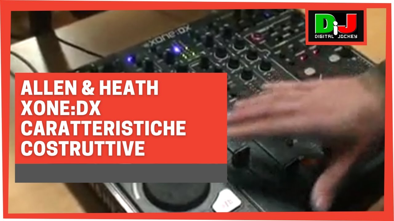 Allen & Heath Xone:DX (1/3) Caratteristiche costruttive @ DigitalJockey ...