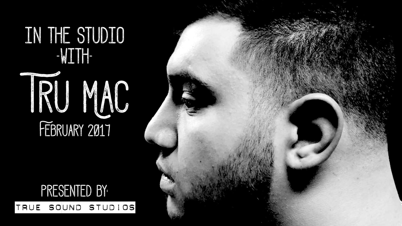In The Studio With: Tru Mac - February 2017 - YouTube