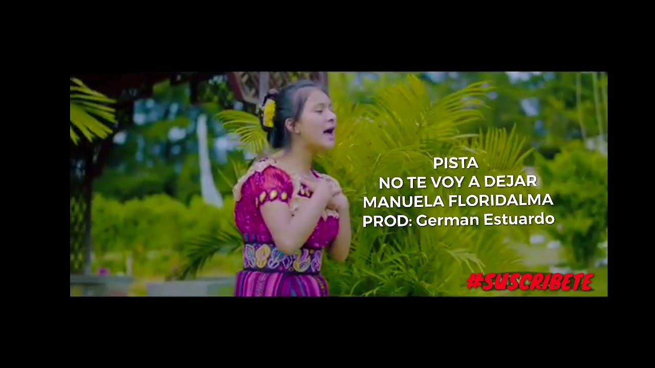NO TE VOY A DEJAR - PISTA 🇬🇹 ( MANUELA FLORIDALMA ) #karaoke ...