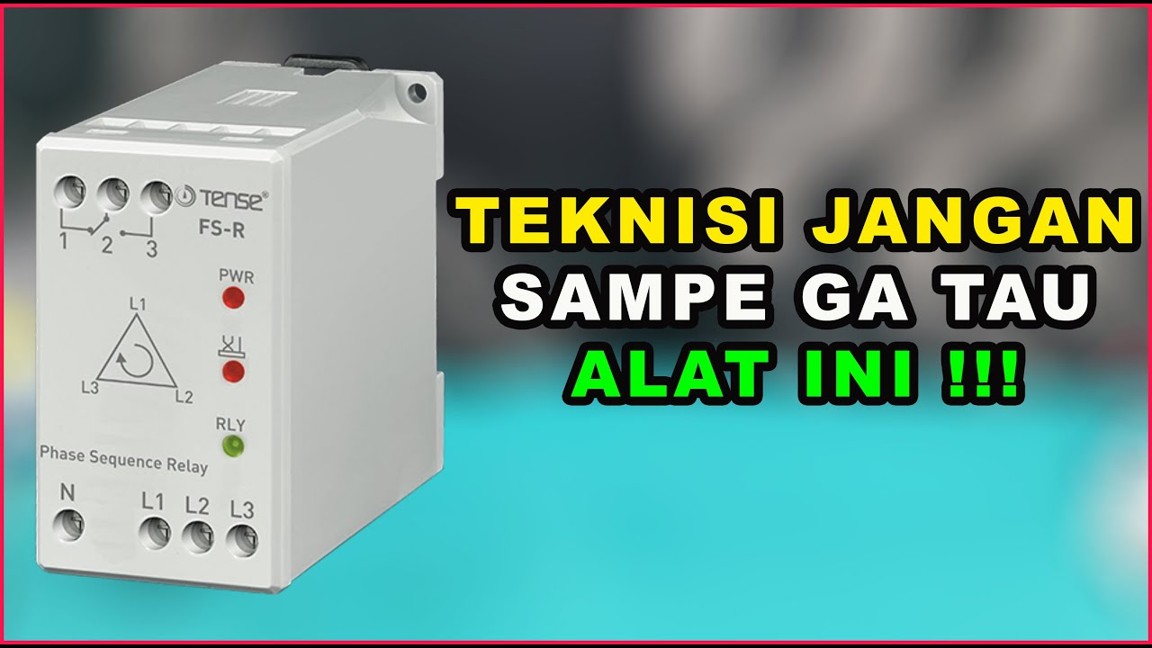 PHASE SEQUENCE RELAY - FUNGSI DAN CARA KERJANYA - YouTube
