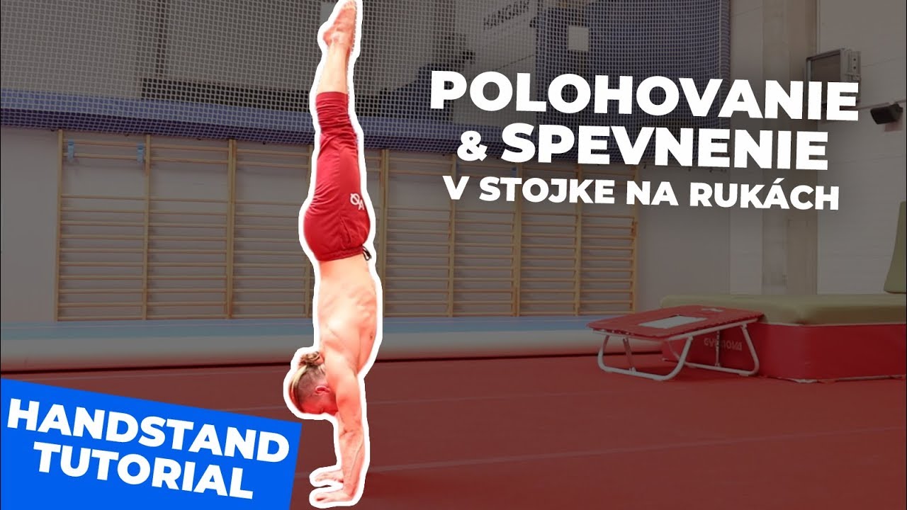 Ako sa naučiť stojku - 5. Polohovanie a spevnenie | Michal Barbier ...