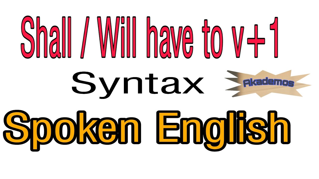Shall Will Have To Verb 1 A SPOKEN ENGLISH APPLICATION YouTube shall-will-have-to-verb-1-a-spoken-english-application-youtube