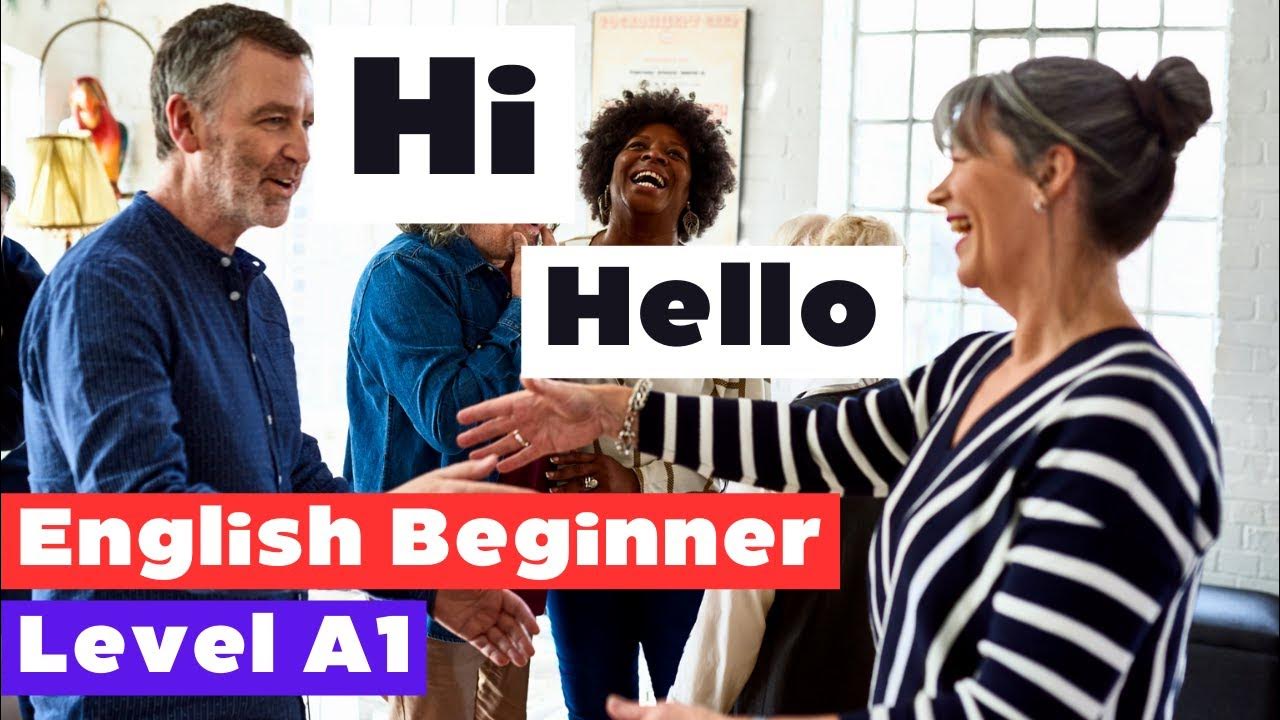 English Beginner ( LEVEL A1 ) : GREETINGS AND INTRODUCTIONS - YouTube