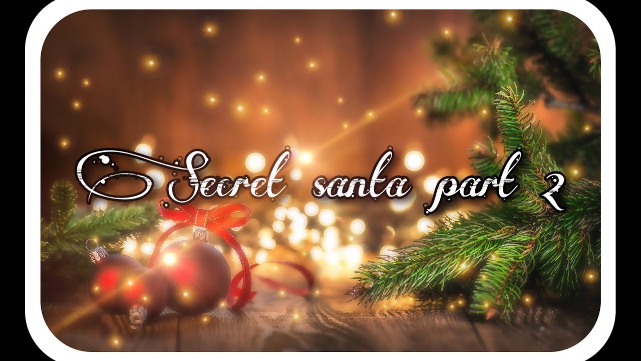 Secret santa part 2 - YouTube
