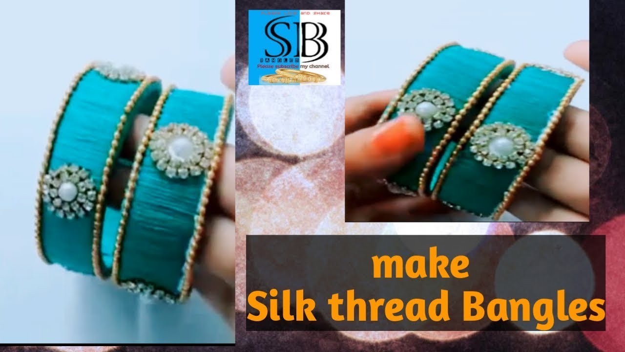 How to Make Silk Thread Bangles New Designs | make silk thread bangles ...