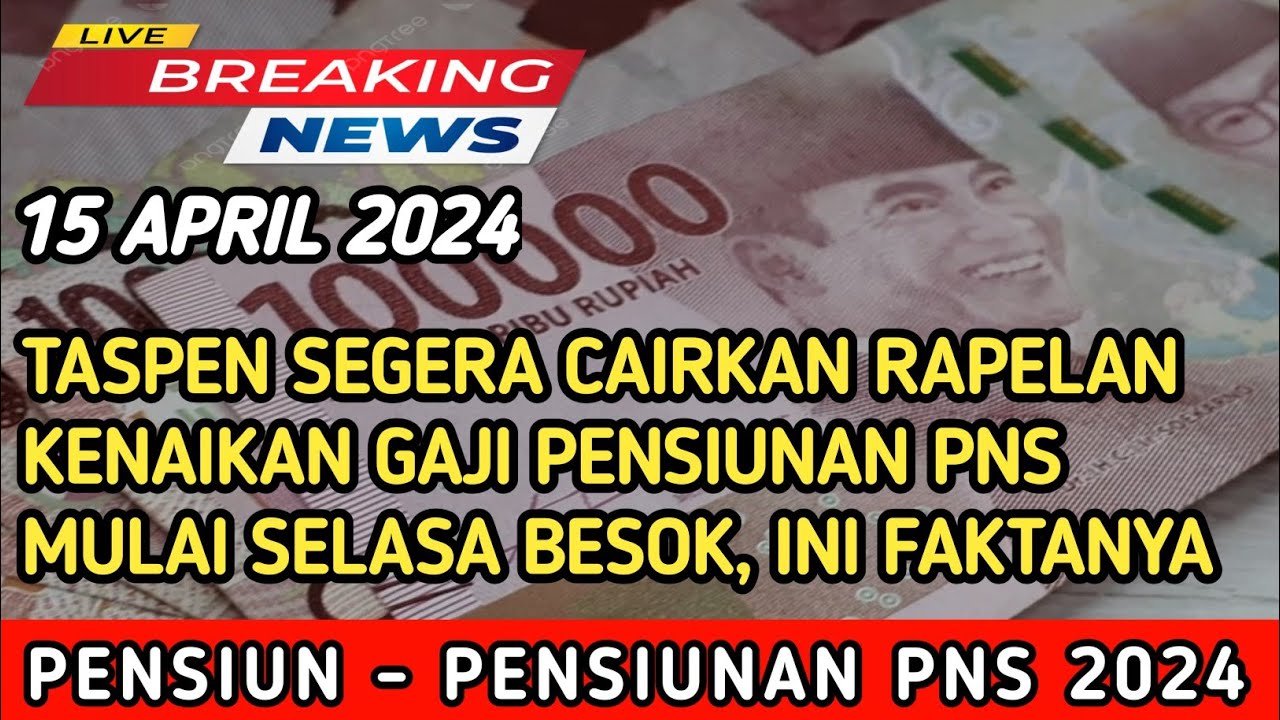 TASPEN SEGERA CAIRKAN RAPELAN KENAIKAN GAJI PENSIUNAN PNS MULAI SELASA BESOK, INI FAKTANYA - YouTube