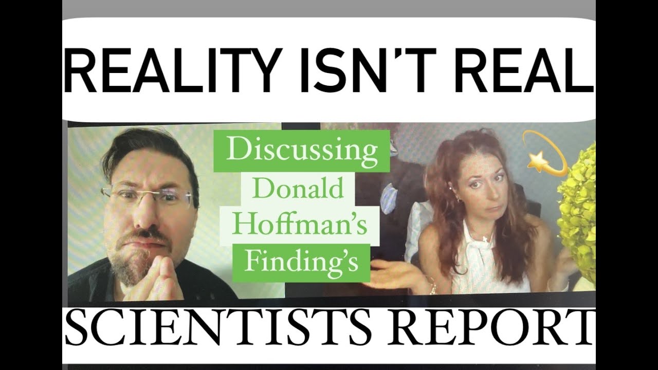 Reality ISN'T REAL According to Scientists, Discussing Professor Donald ...