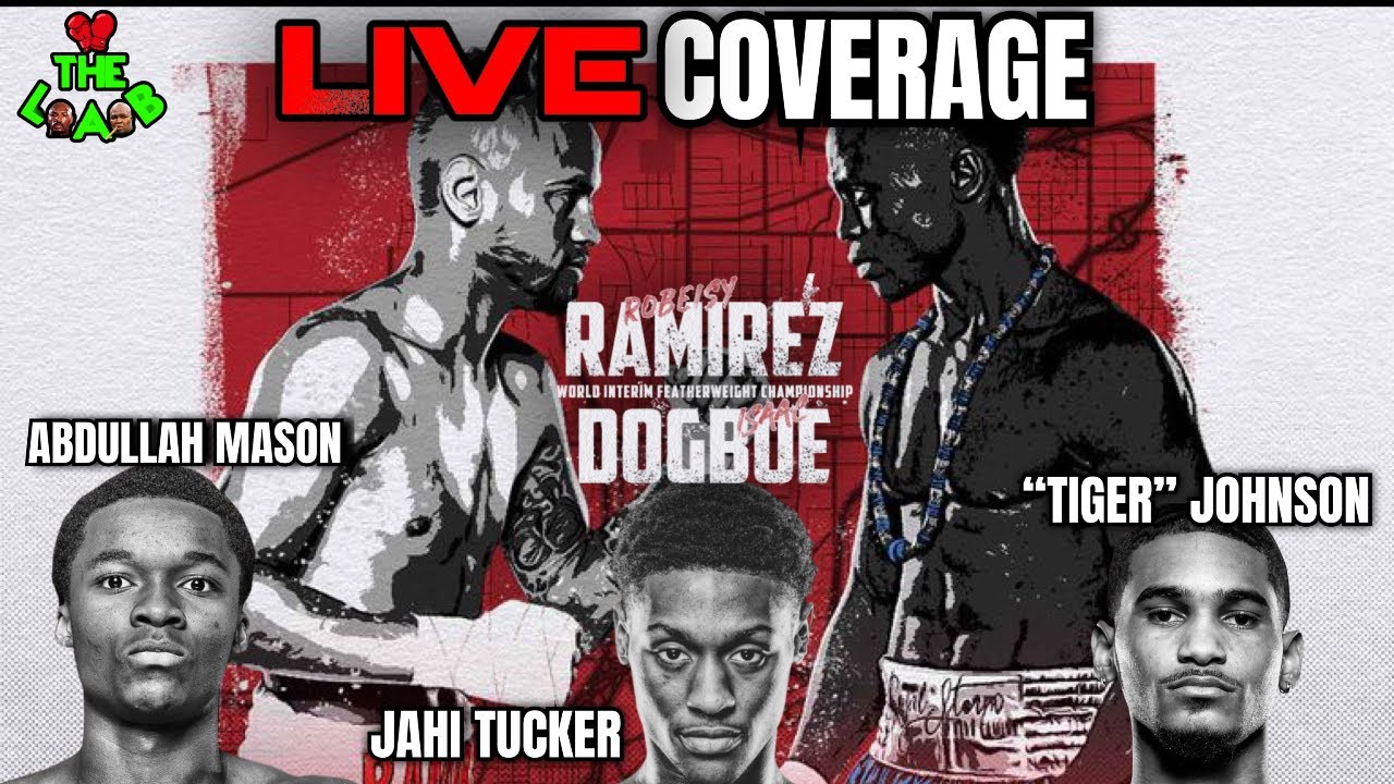 Robeisy Ramirez vs Isaac Dogboe LIVE WATCH & RECAP | Tiger Johnson Jahi Tucker Abdullah Mason ...