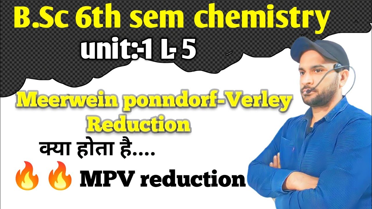 MPV reduction | Meerwein Ponndorf Verley Reduction | bsc 6th semester ...
