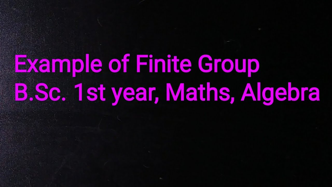 example-of-finite-abelian-group-bsc-i-maths-algebra-lecture-2-youtube