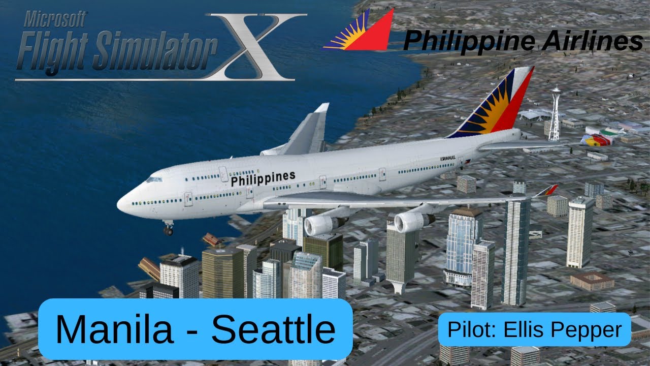 MS FSX MANILA - SEATTLE, PHILIPPINE AIRLINES B747 FULL FLIGHT - YouTube