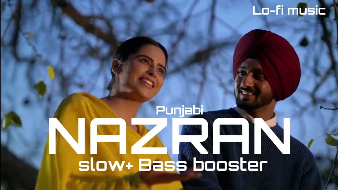 NAZRAN . Punjabi new song (slow+bass booster) lofi music ll - YouTube