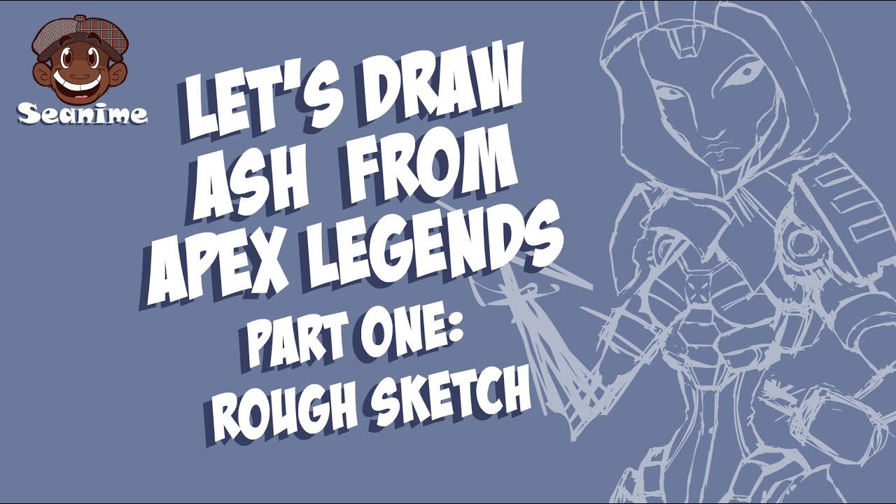 Let's Draw Ash from Apex Legends Part 1 (Rough Sketch) - YouTube