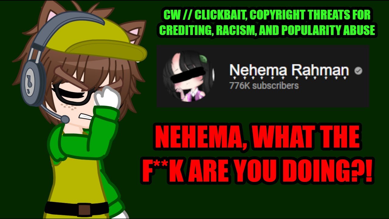 My thoughts on the Nehema Rahman situation. | SMG001 Gacha - YouTube