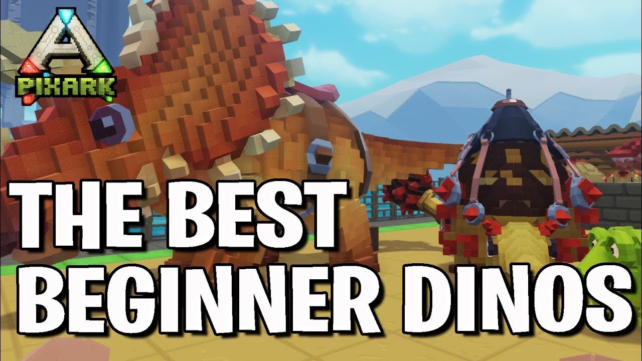 PixARK : The Best Beginner Dinos - Guide - YouTube