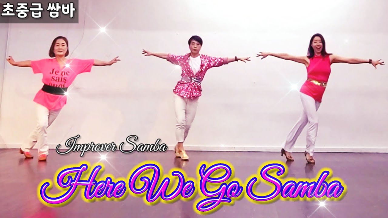 Here we go Samba/Improver/Choreographer: Grace David (KOR) & Nunik ...