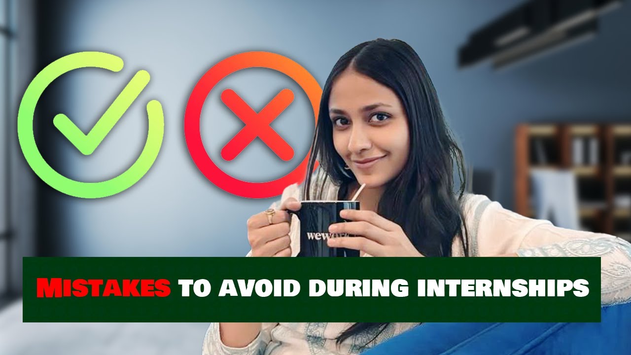 Mistakes to avoid during your internship! - YouTube