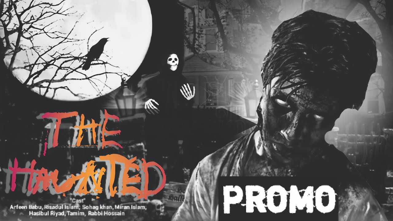 The Haunted || Promo || A short film by Risadul Islam || Horror short ...