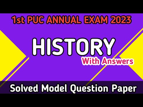 1st PUC HISTORY Solved Model Question Paper for Annual Exam 2023 - YouTube