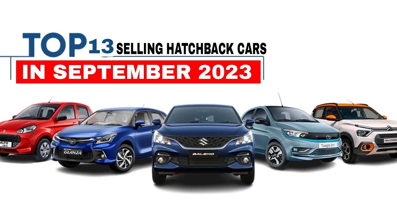Top 13 Best Selling Hatchback In September 2023🥳 - YouTube