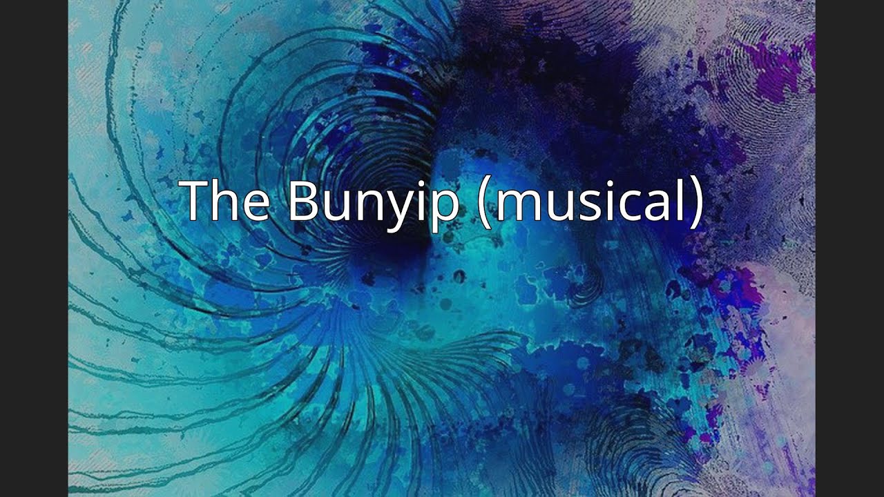 The Bunyip (musical) - YouTube