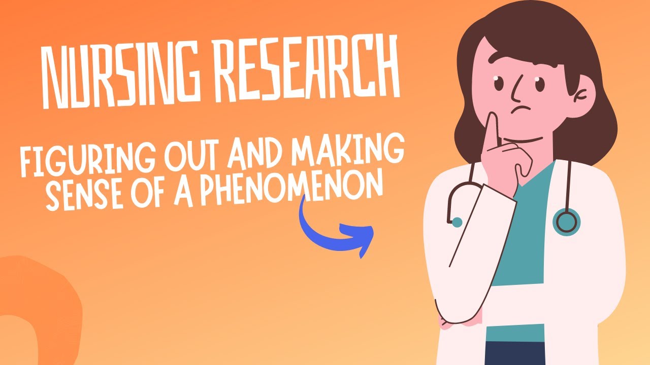 Nursing Research: Figuiring out and making sense of a phenomenon - YouTube