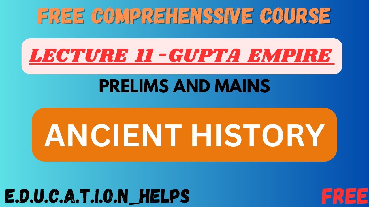 L-11 GUPTA EMPIRE | FREE COMPLETE COURSE | ANCIENT HISTORY - YouTube