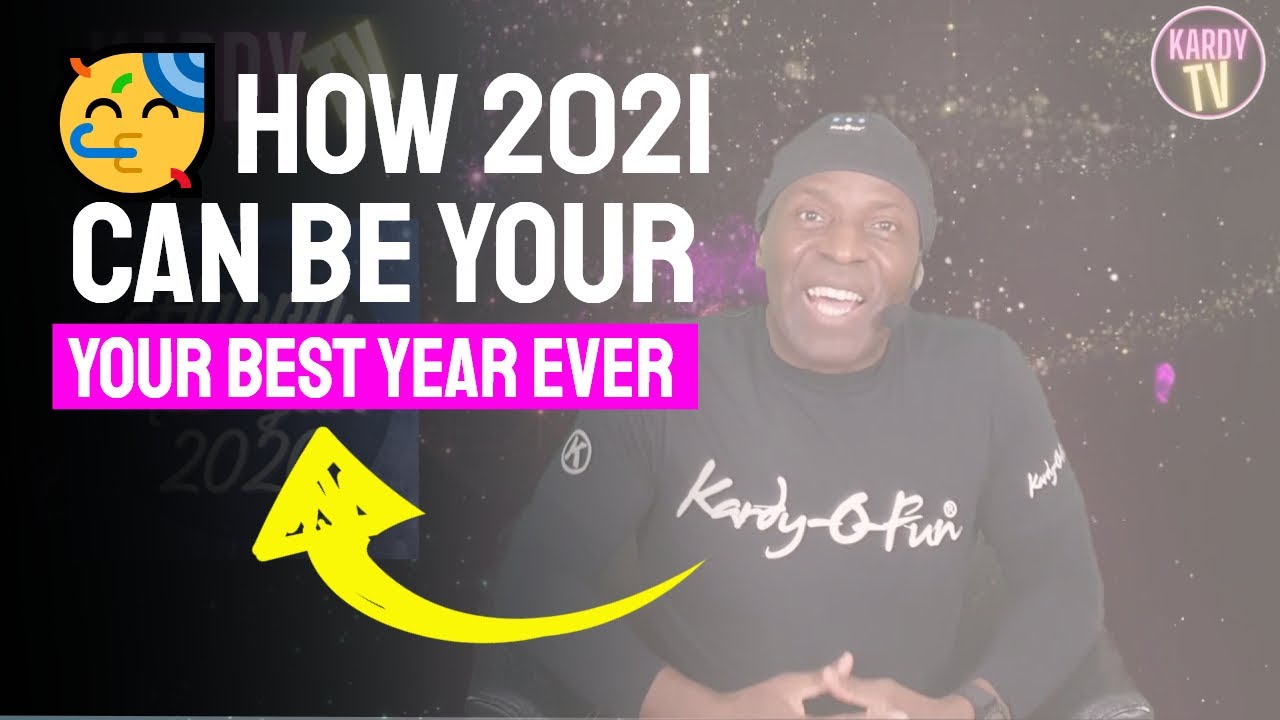 🥳How 2021 Can Be YOUR Best Year EVER!🥳 - YouTube