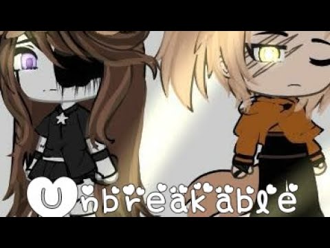Unbreakable GLMV || Gacha life || || Old 2018 || || Credits for: @areal ...