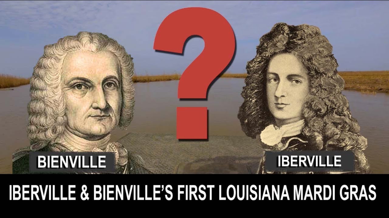 Where Did Iberville Bienville Celebrate Mardi Gras In 1699 YouTube