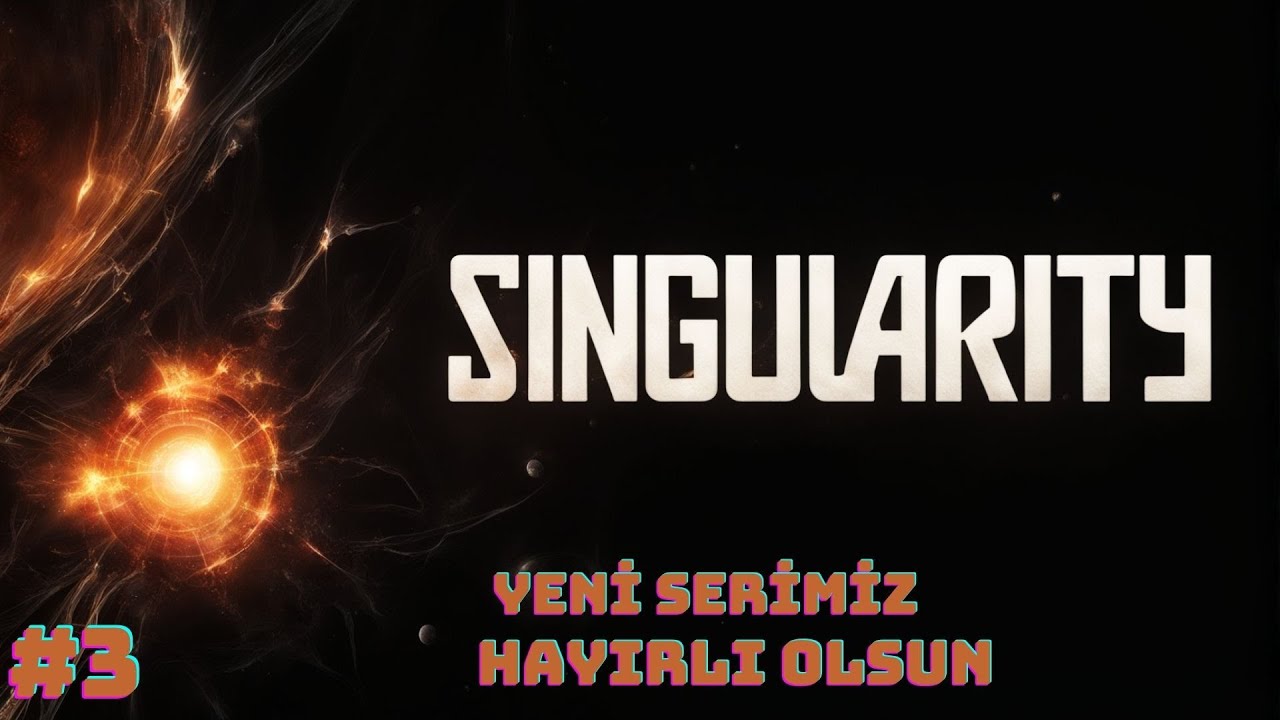 🔴Singularity 3.Bölüm Kaldığımız Yerden Devam - YouTube