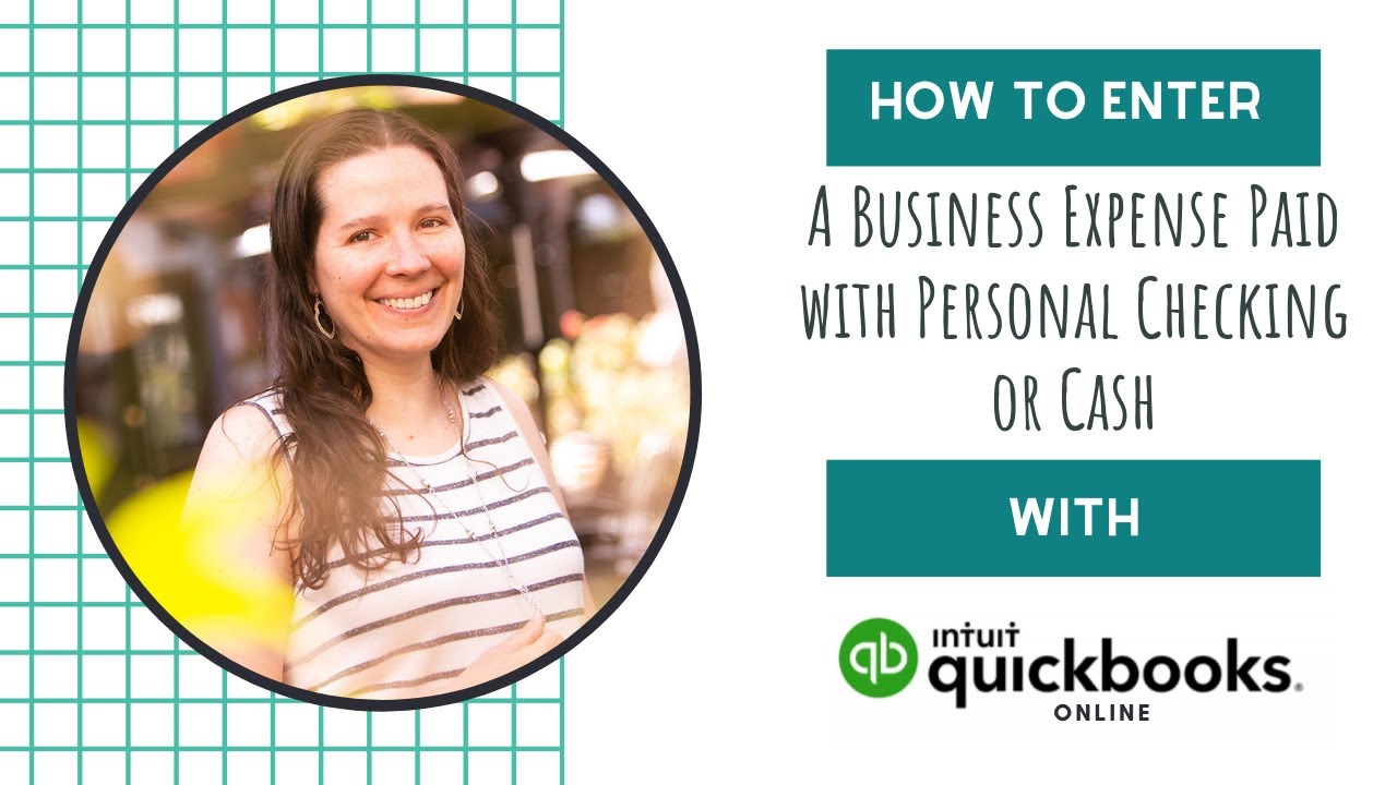 How to enter a business expense paid with personal checking or cash ...