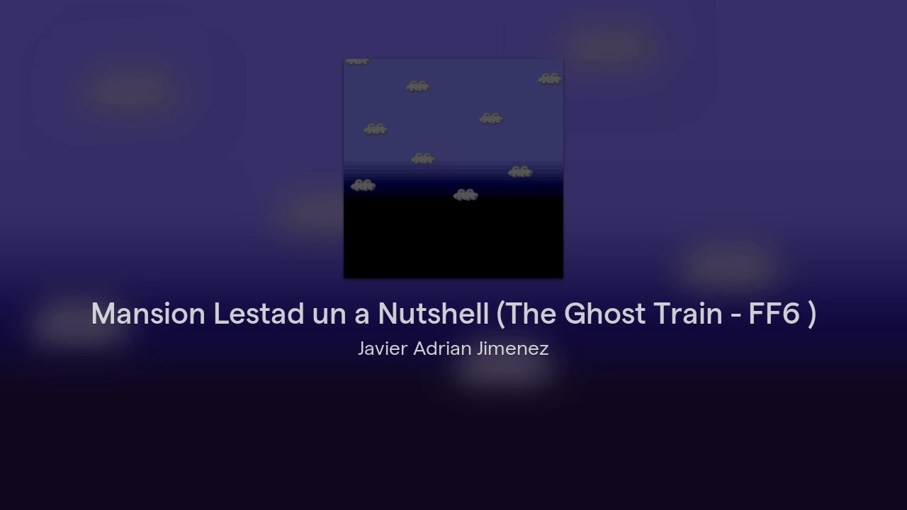 Mansion Lestad un a Nutshell (The Ghost Train - FF6 ) - YouTube