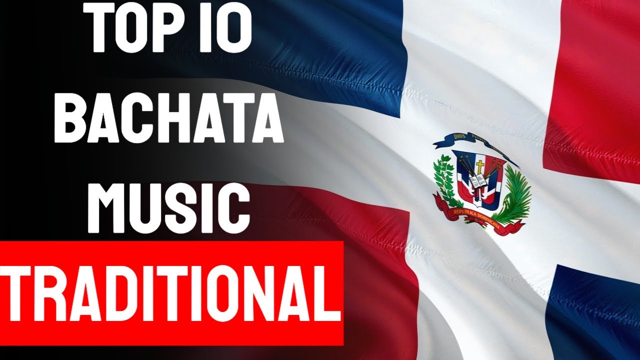 TOP 10 TRADITIONAL BACHATA MUSIC ☀️ - YouTube