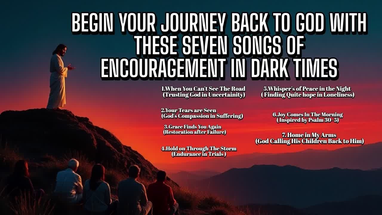 Begin Your Musical Journey Back To God With These Seven Songs Of ...