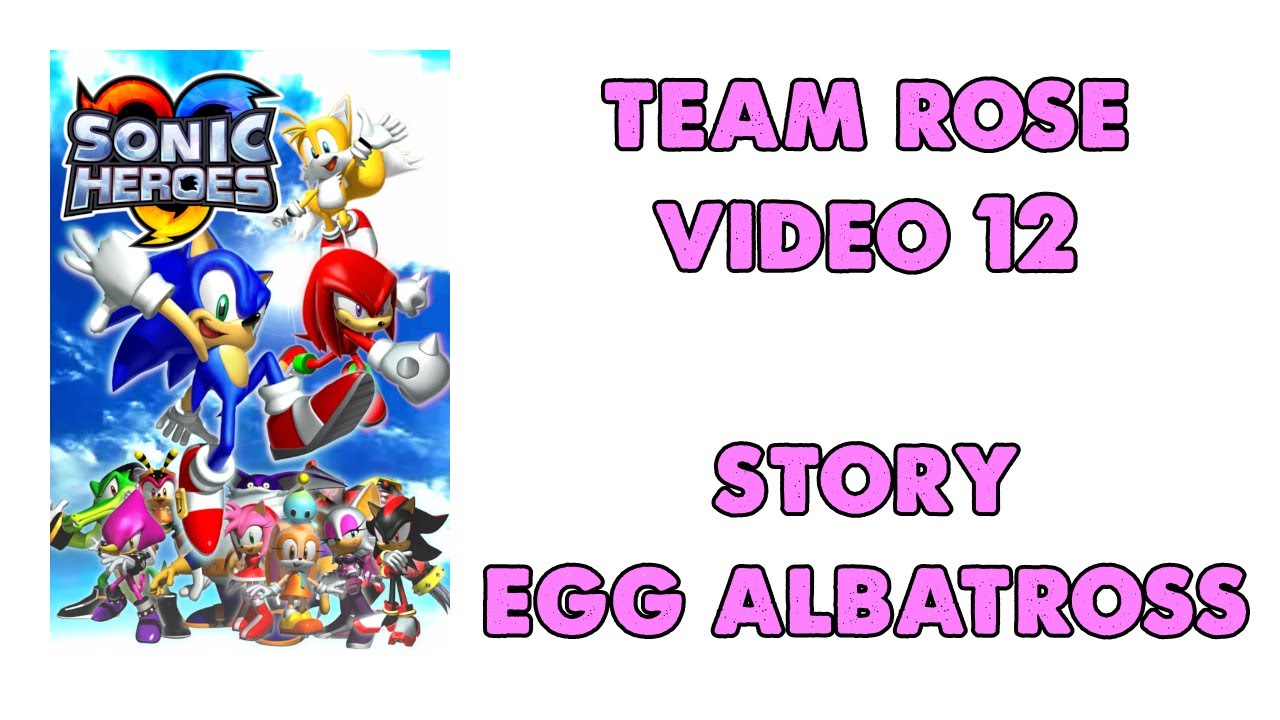 Sonic Heroes - Team Rose (12) - Egg Albatross - YouTube