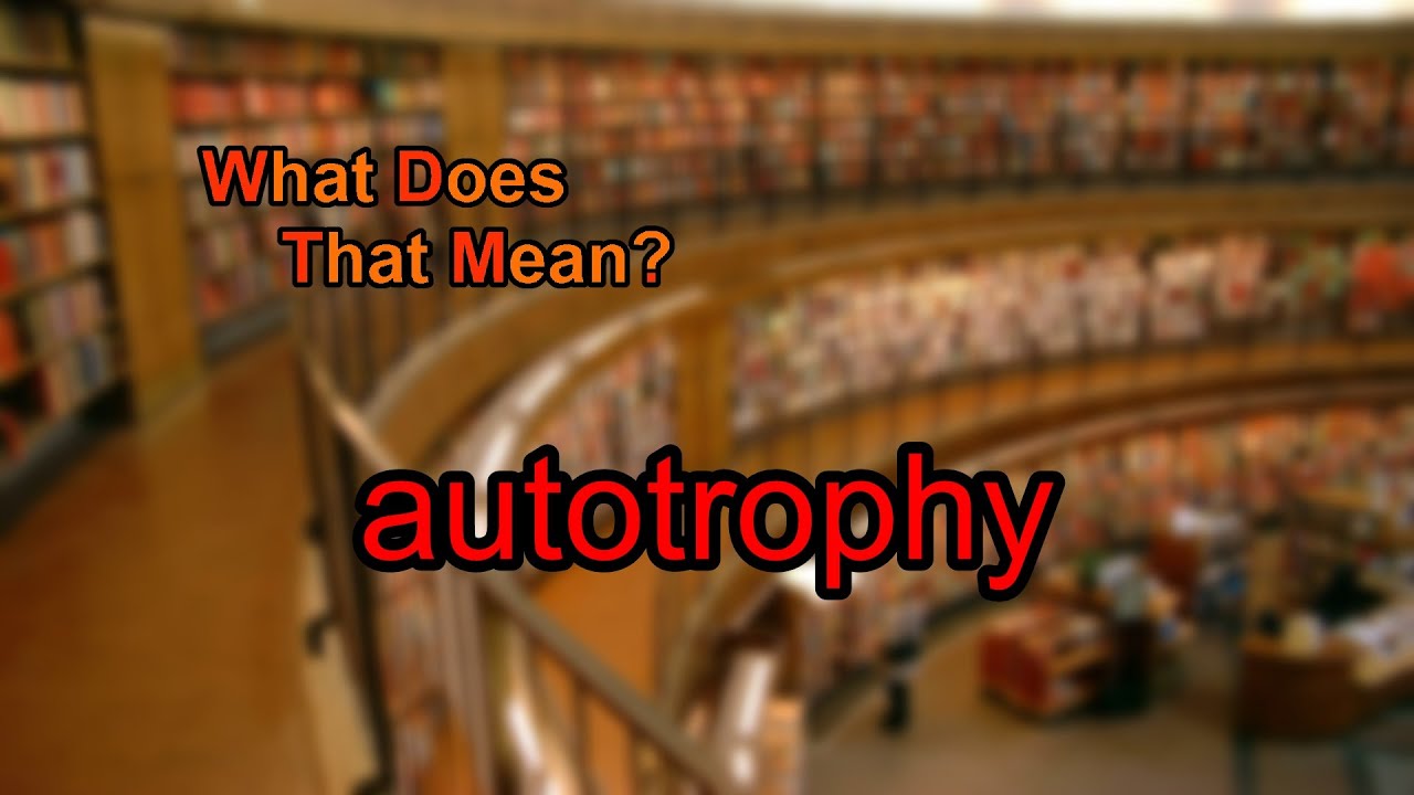 What does autotrophy mean? - YouTube