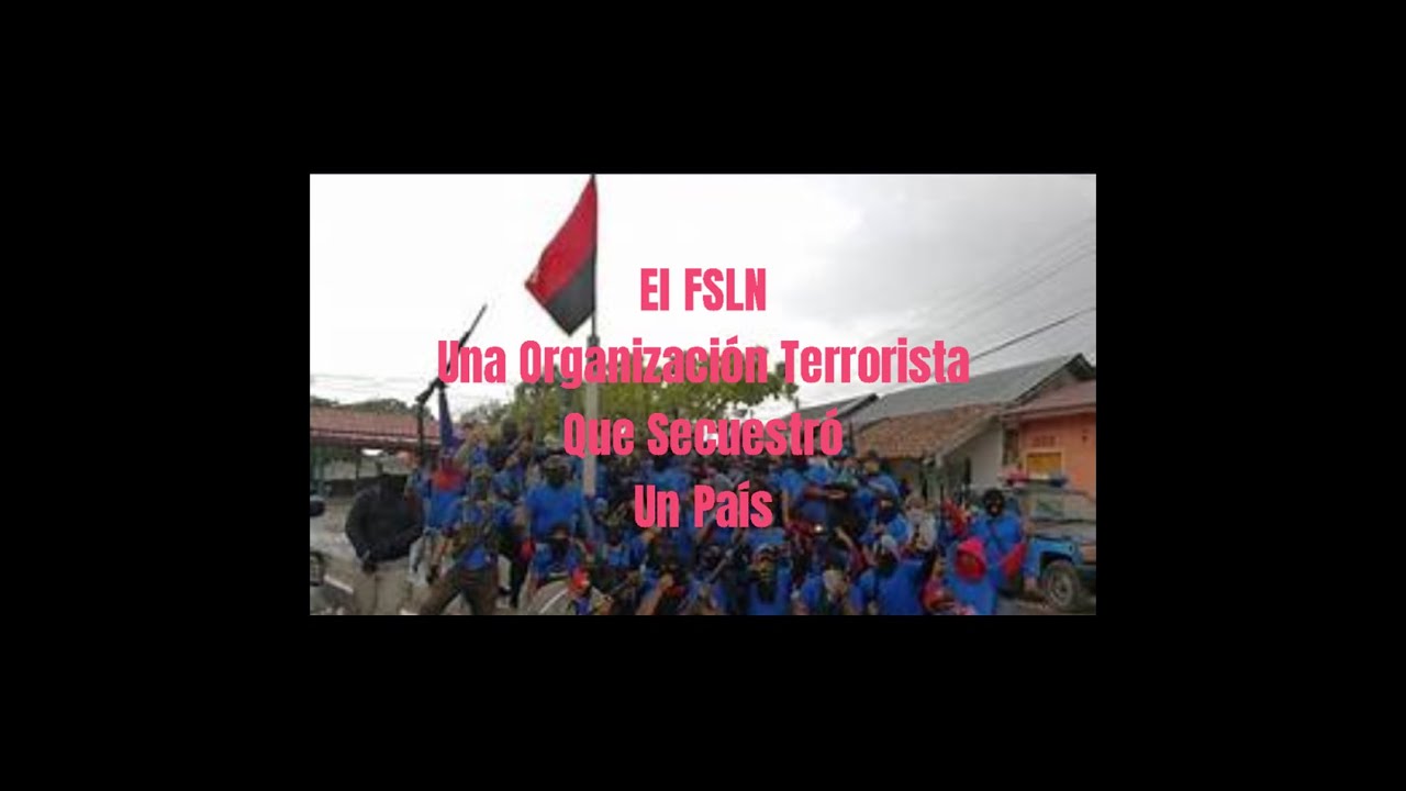 FSLN Organización Terrorista Que Secuestró Un País - YouTube