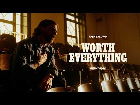 Worth Everything (Official Video) - Josh Baldwin