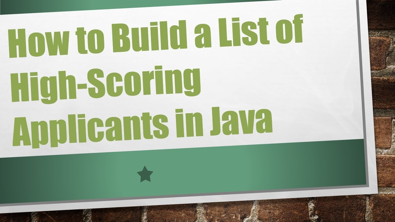 How to Build a List of High-Scoring Applicants in Java - YouTube